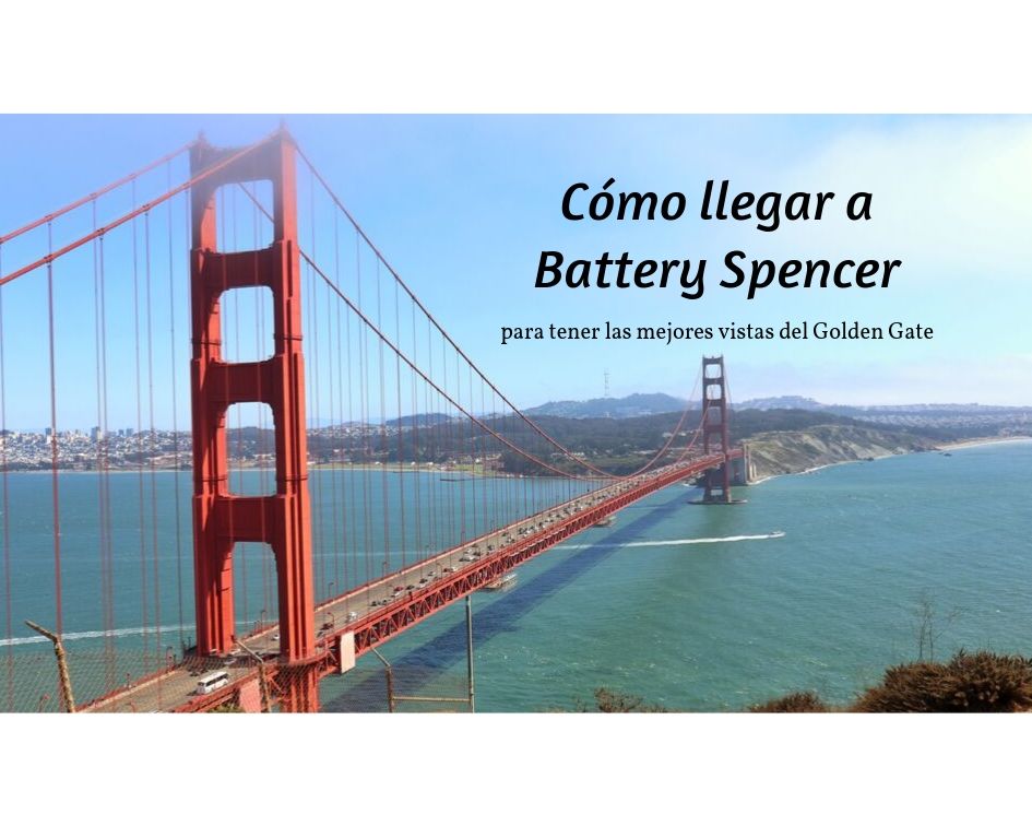 Cómo llegar a Battery Spencer para tener las mejores vistas del Golden ...